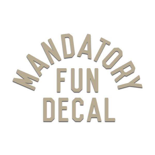 Mandatory Fun Decal – Inkfidel